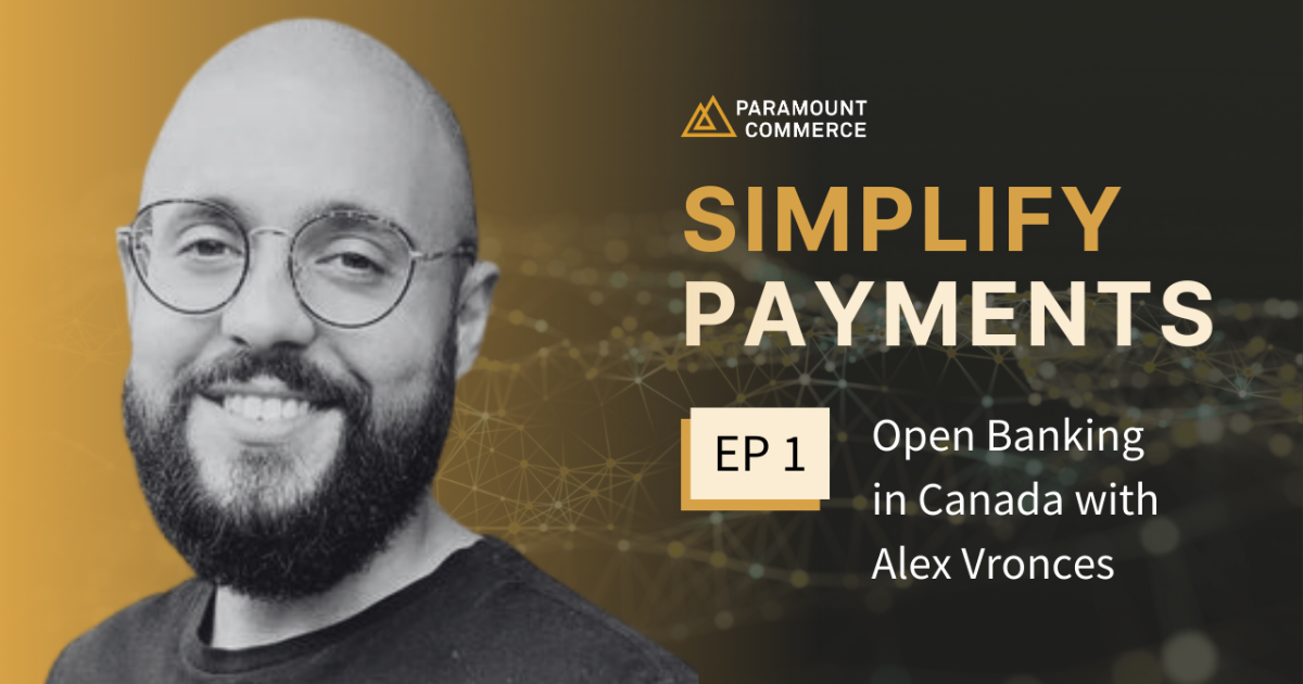 Simplify Payments Podcast - EP 1 (Open Banking In Canada With Alex Vronces - Fintechs Canada ...